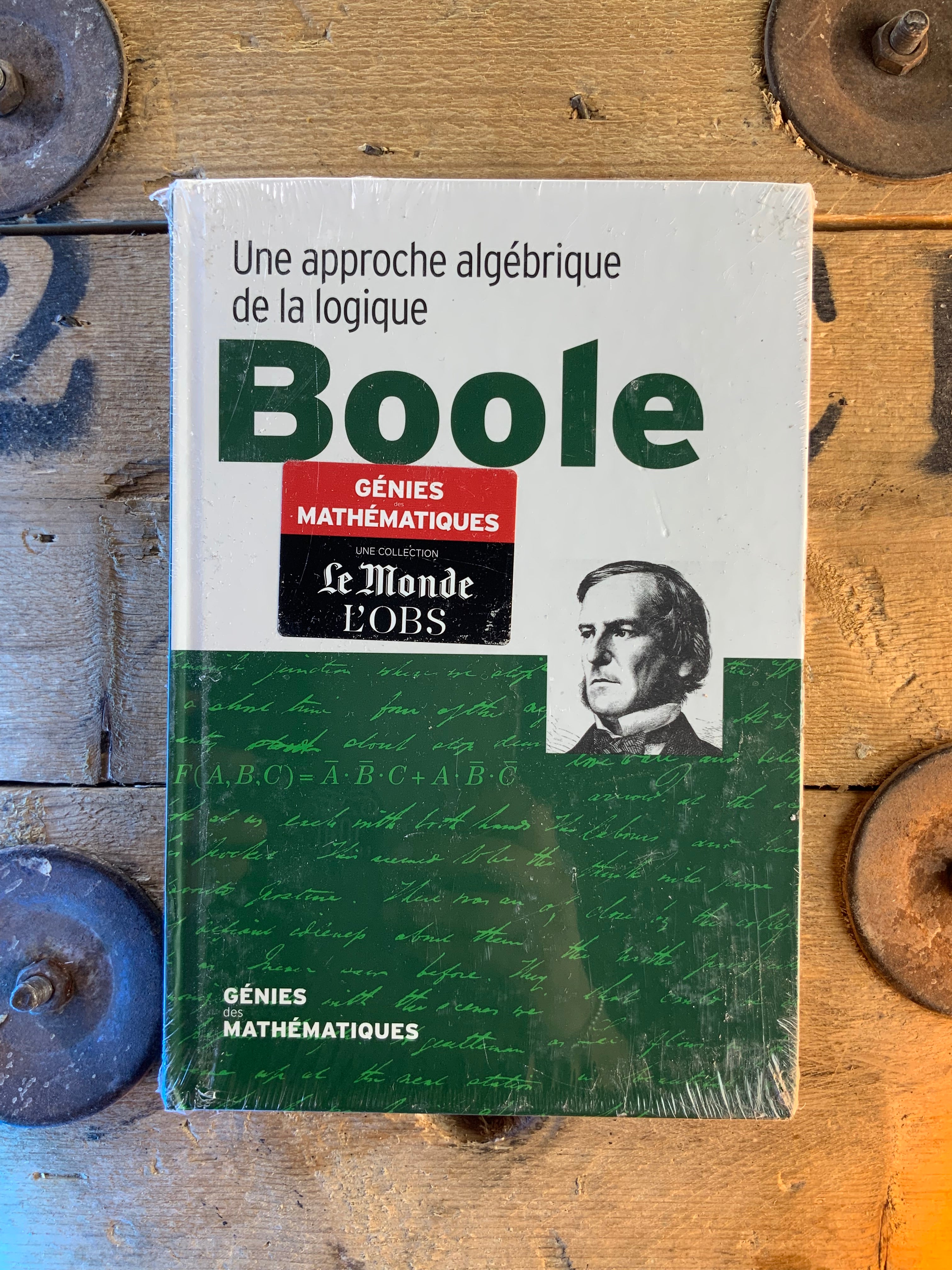Boole : Une approche algébrique de la logique [ COLLECTION GÉNIES MATH ...