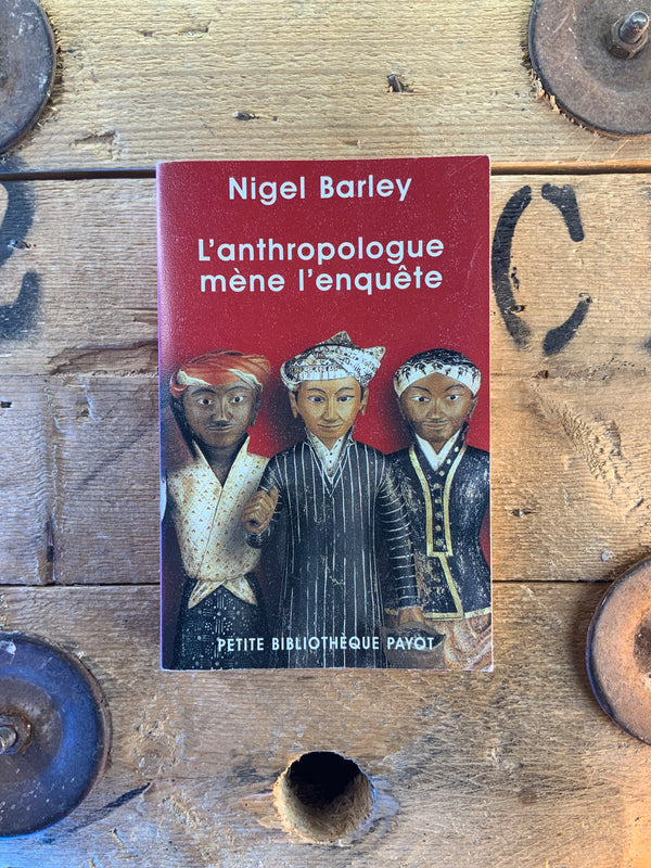 L’anthropologue mène l’enquête - Nigel Barley – Ephesus